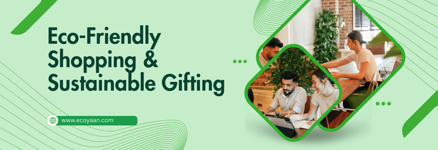 The Ultimate Guide to Eco-Friendly Shopping &... | Ecoyaan